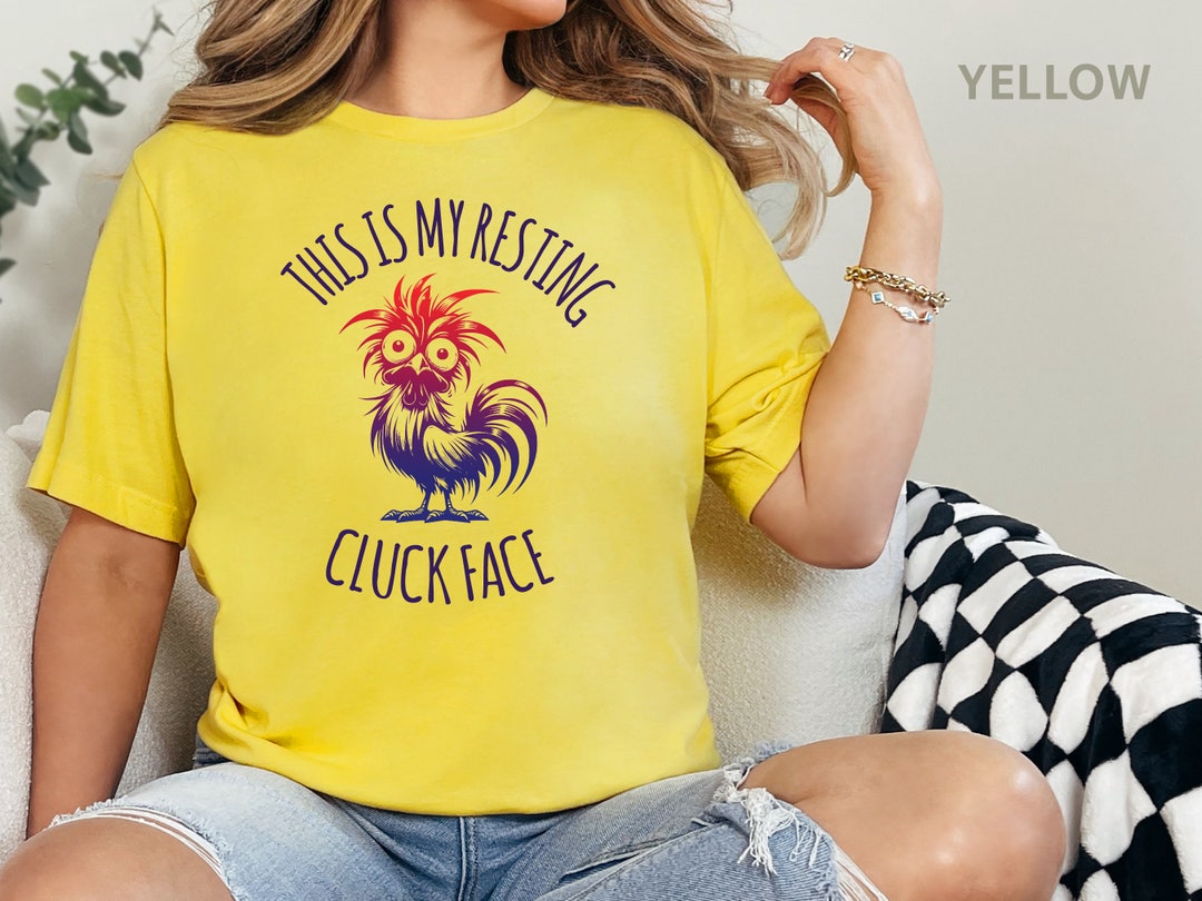 Resting Cluck Face Shirt for Chicken Lovers Funny Chicken Tshirt for ...