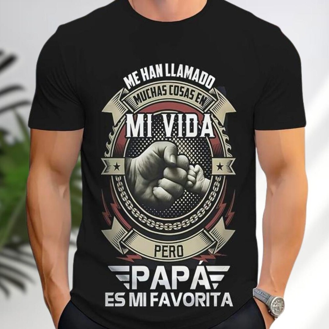 Me Han Llamado Mi Vida Pero Papa Es Mi Favorita Shirt, Spanish Shirt ...