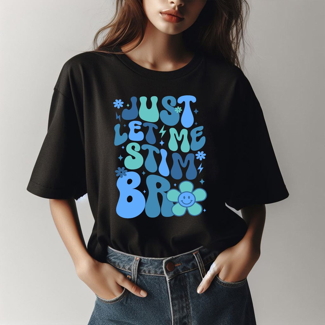 Just Let Me Stim Bro Png, Autism Awareness Png, Autism Support Png ...