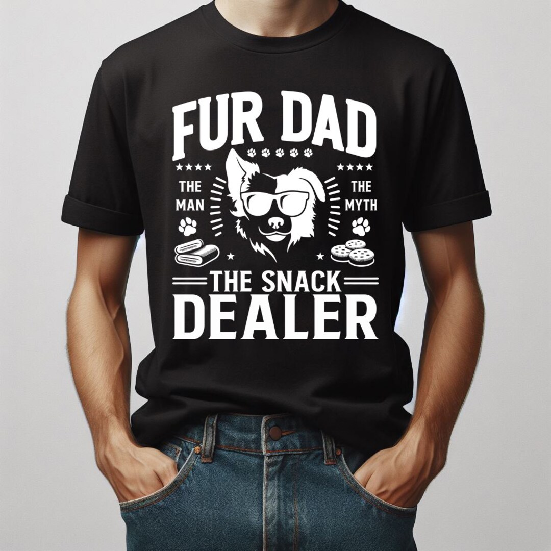 Fur Dad the Man the Myth the Snack Dealer Png, Fur Dad Png, the Man the ...