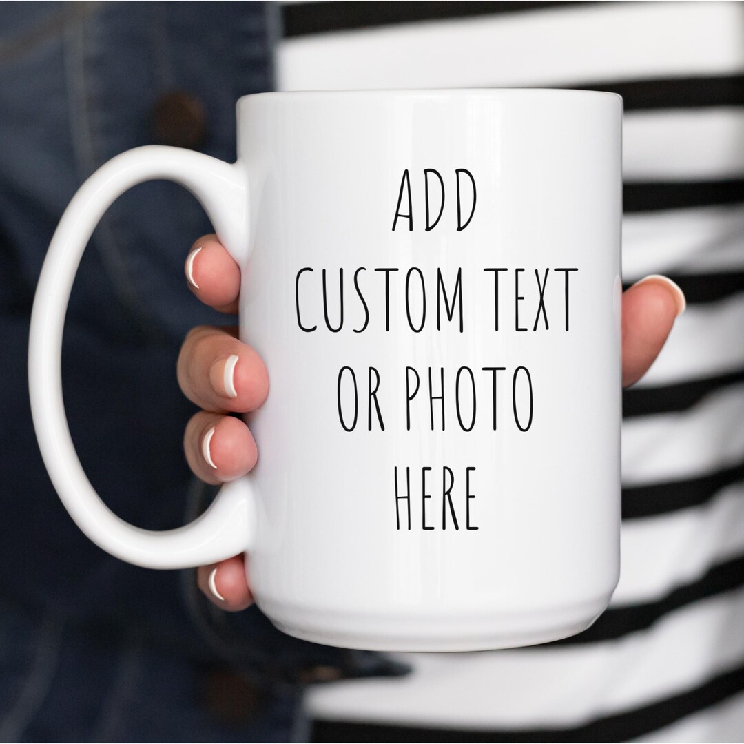 Custom Mug With Text, Make Your Own Mug Design Your Own Cup ...