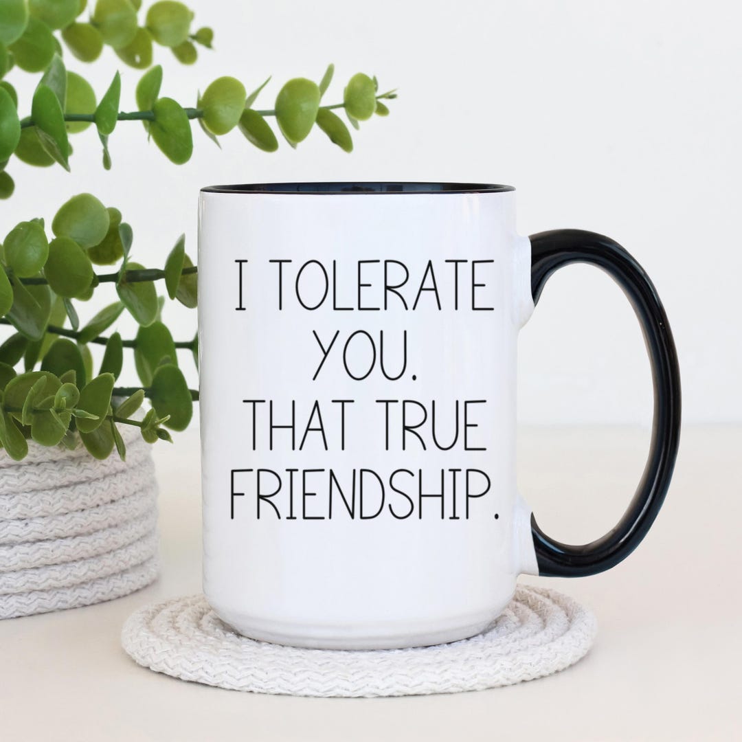 Funny Friendship Mug - Bestie Coffee Cup With Cute Quote - Hilarious ...