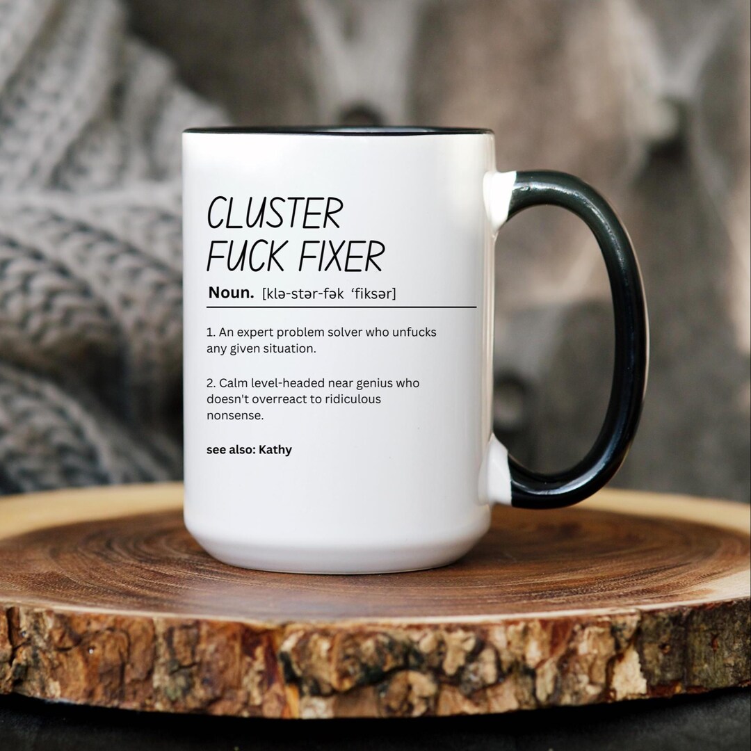 Personalized Funny Office Mug, Cluster F*ck Fixer Mug, Gift for Problem ...