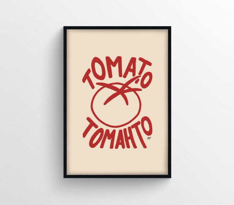 Tomato Tomahto Art Print - Selfmade Poster, Kitchen Wall Decor, Funny ...