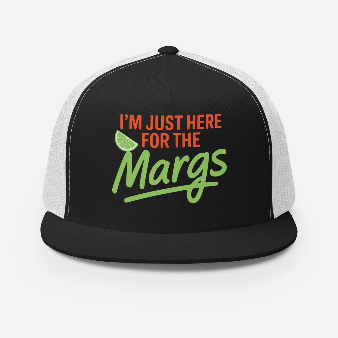 I'm Just Here for the Margs Hat – Funny Cinco De Mayo Snapback Trucker ...