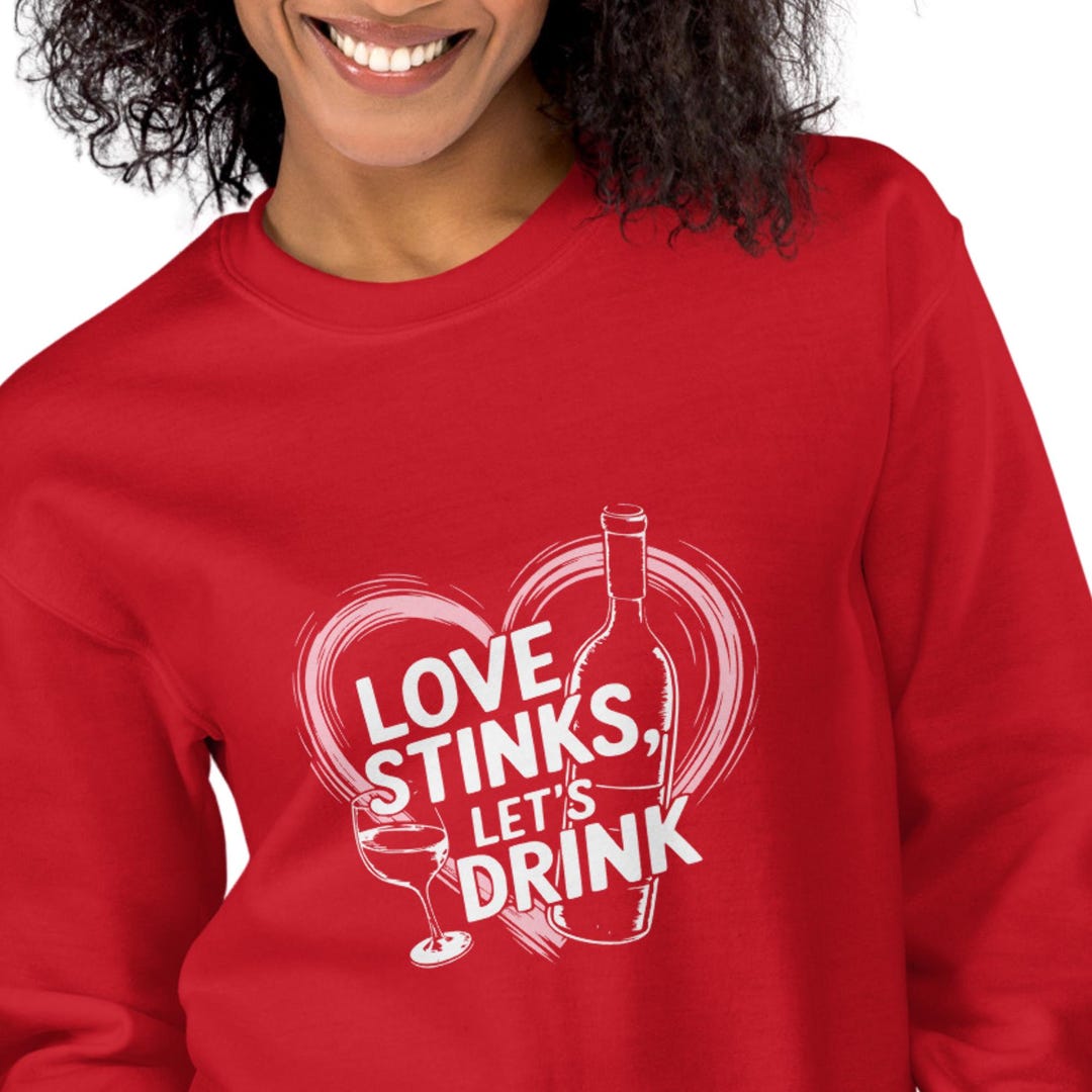 Love Stinks Lets Drink Funny Valentines Long Sleeve Shirt Cute ...