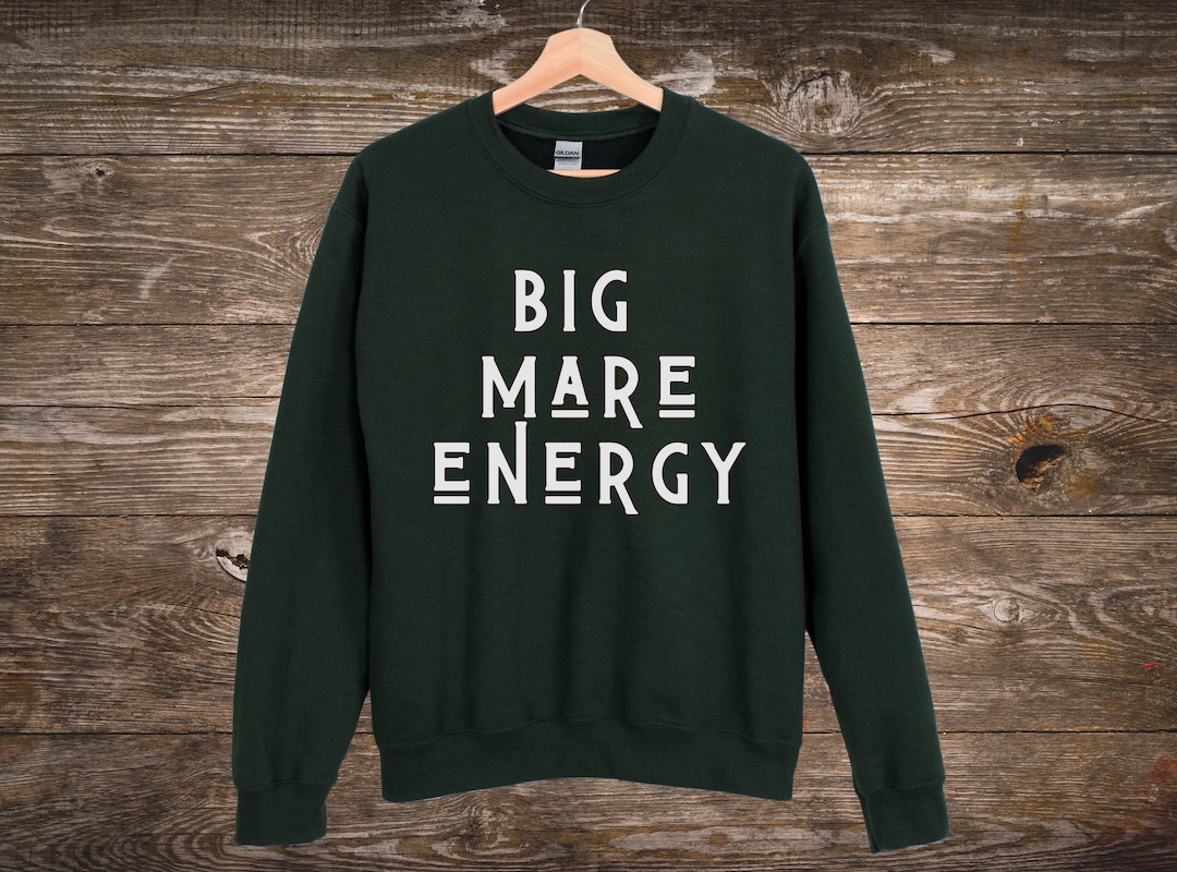 Big Mare Energy Crewneck Sweatshirt, Equestrian Clothing With Sassy ...