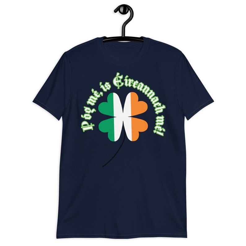 Gaelic “kiss Me, I’m Irish” Unisex T-shirt, Póg Mé, is Éireannach Mé ...