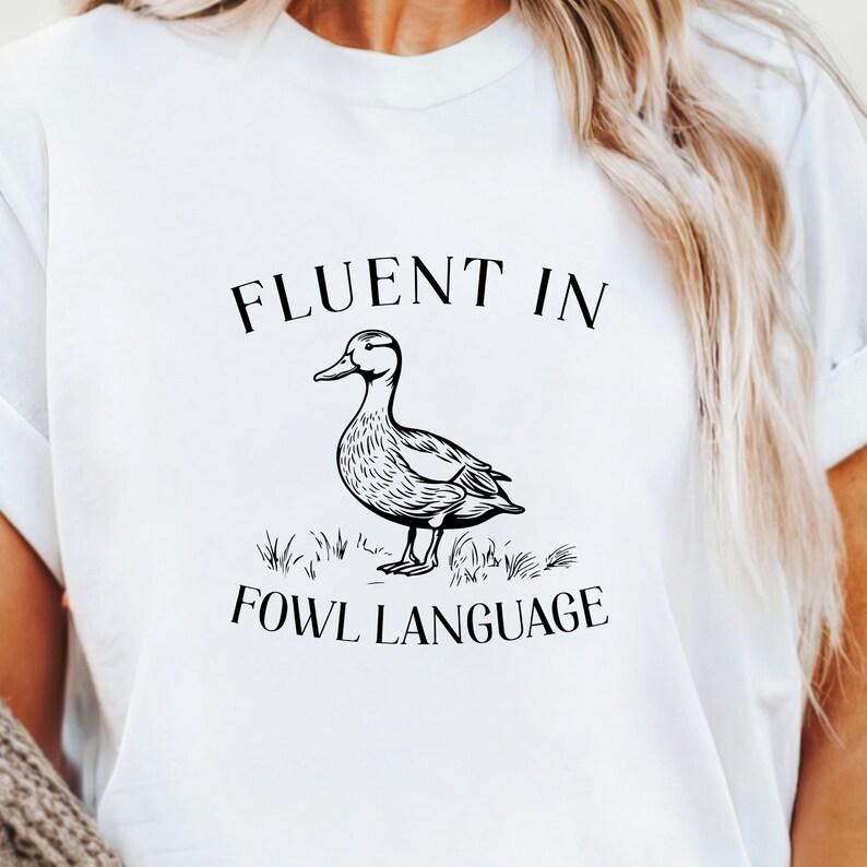 Fluent in Fowl Language Shirt, Funny Duck Shirt, Funny Animal Shirt ...