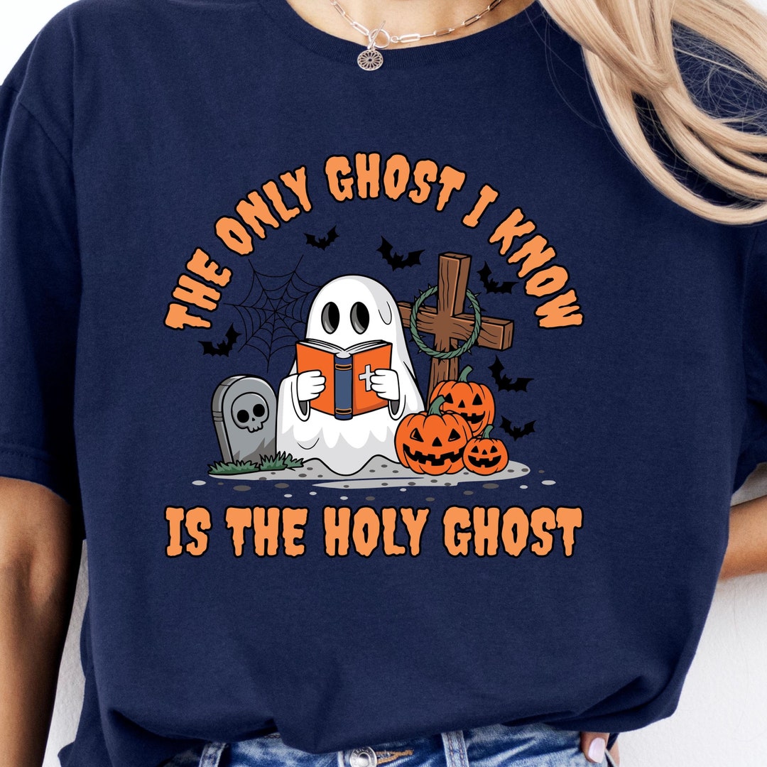 The Only Ghost I Know is the Holy Ghost Shirt, Ghost Reading the Bible ...