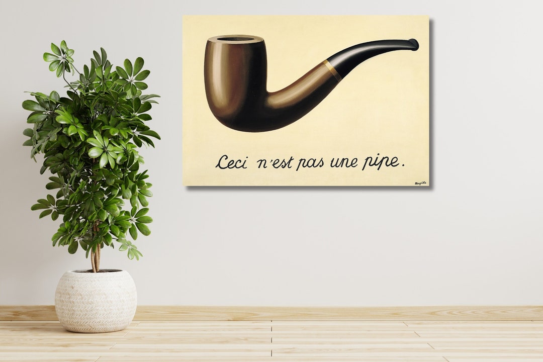 Ceci N’est Pas Une Pipe Rene Magritte the Treachery of Images 1929 ...