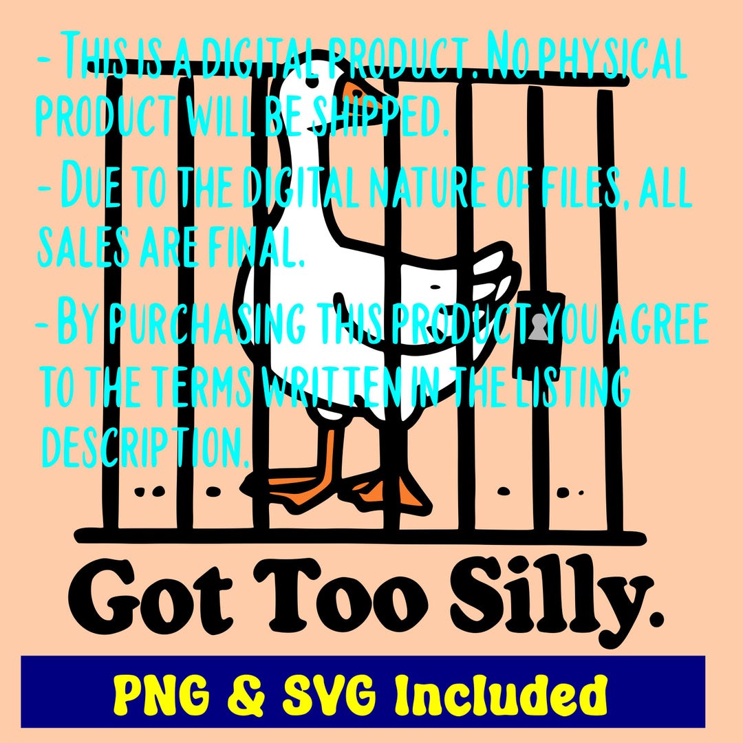 Got Too Silly PNG & SVG, Funny Goose Digital Download, Goose Behind ...