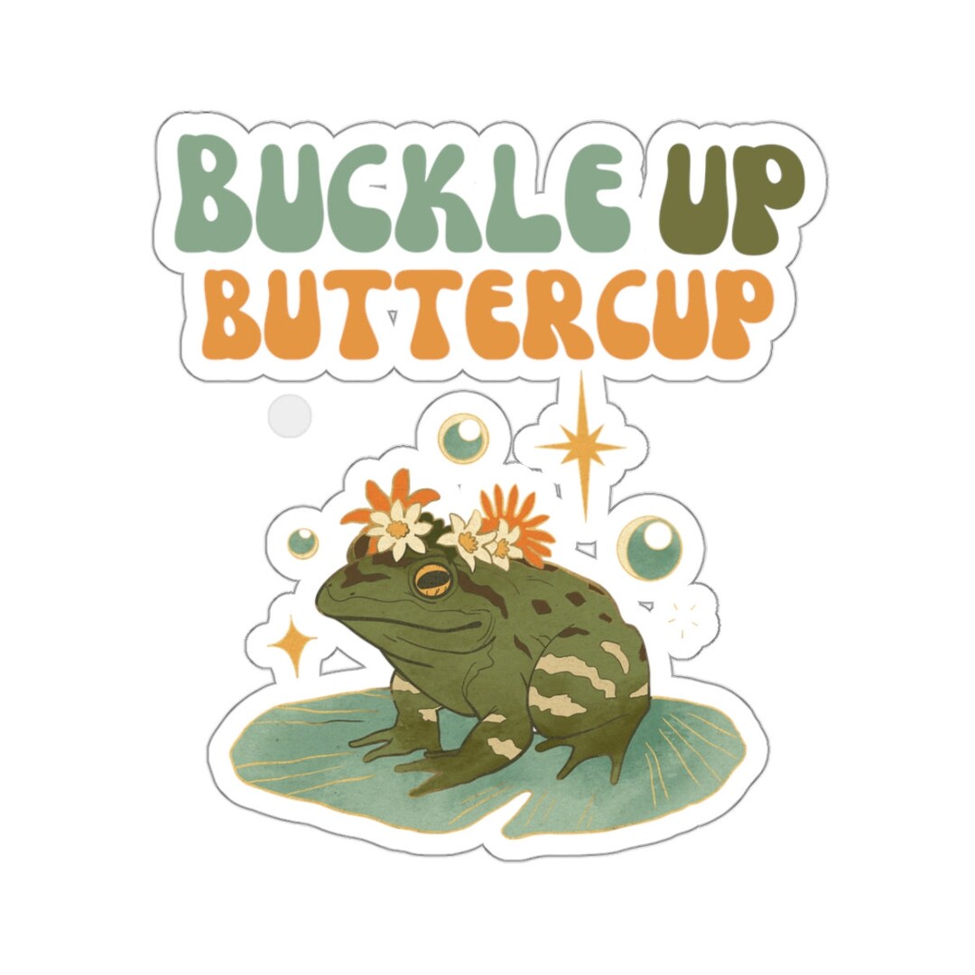 Buckle up Buttercup Cute Funny Frog Sticker - Etsy