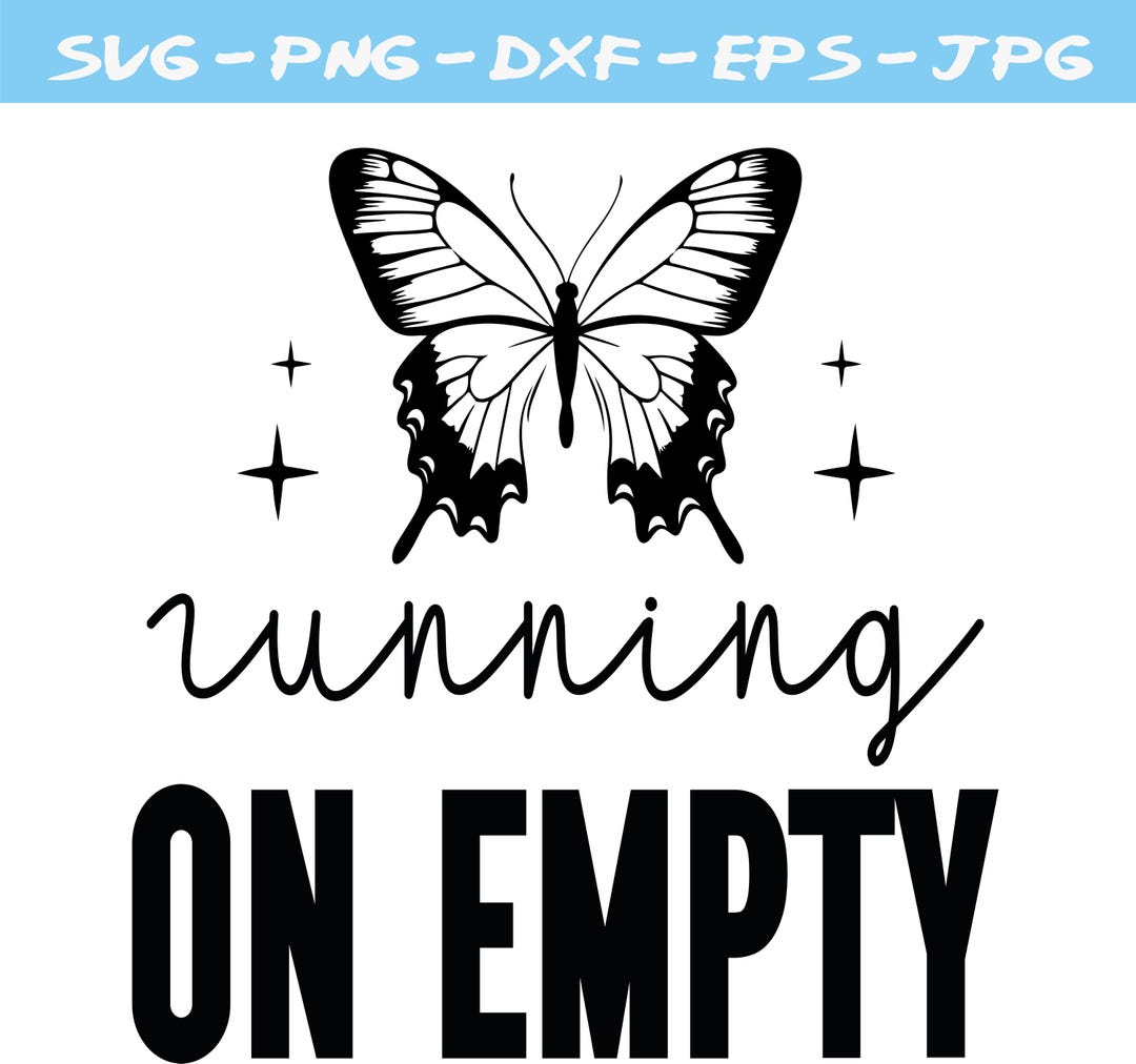 Running on Empty Svg Sarcastic Inspirational Svg Sarcastic T-shirt ...