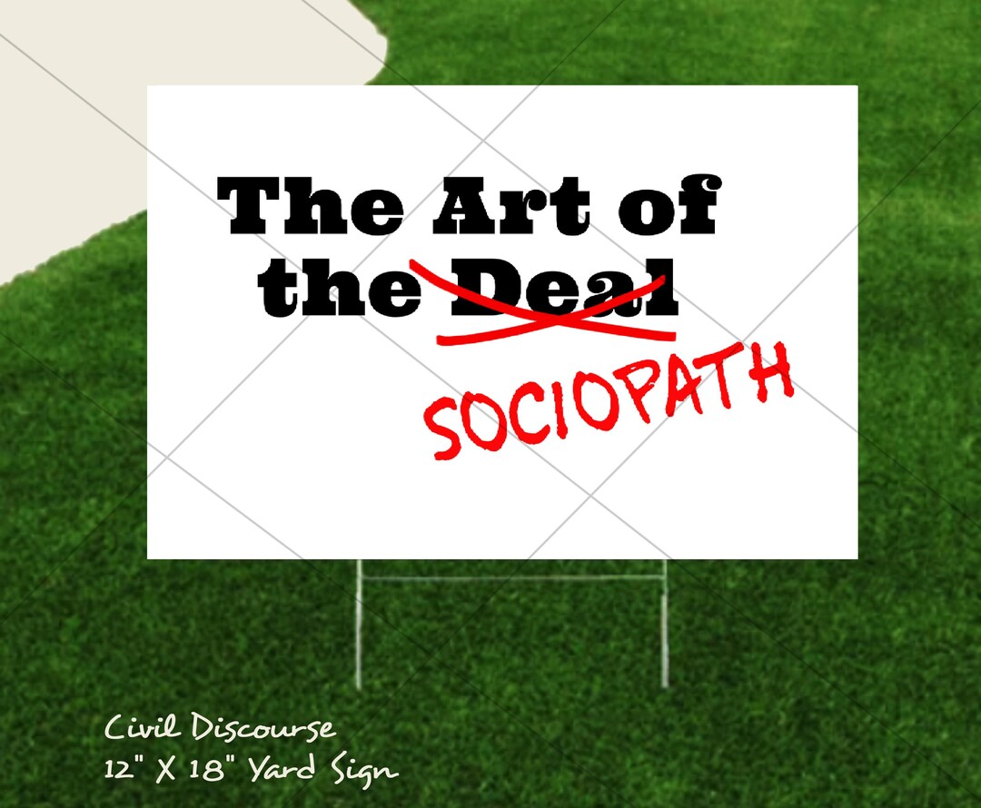 Art of the Sociopath 18 X 12 Yard Sign. Political Democrat, Banned ...