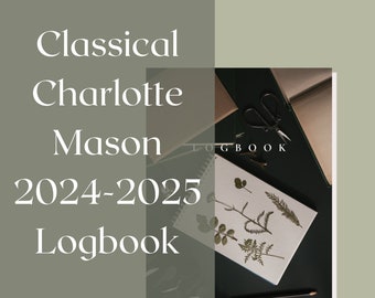 Classical Charlotte Mason Homeschool Logbook 2024-2025 - Academy Style ...