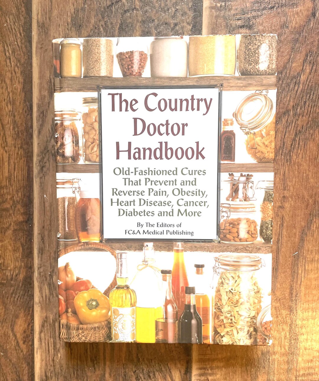 The Country Doctor Handbook Old-fashioned Cures That Prevent Pain ...