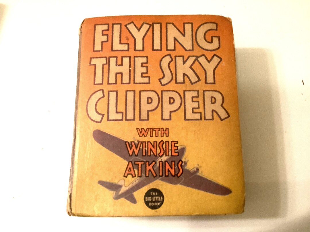 Flying the Sky Clippers Winsie Atkins 1108 1936 Big Little Book Dougal ...