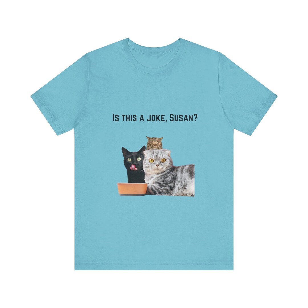Is This a Joke Susan Funny Cat Shirt for People Who Love Cats - Etsy