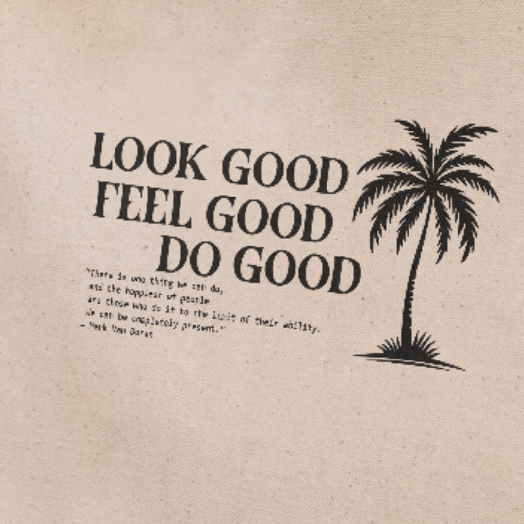 Look Good Feel Good Do Good _ PNG SVG Vector for Laser Engraving, T ...