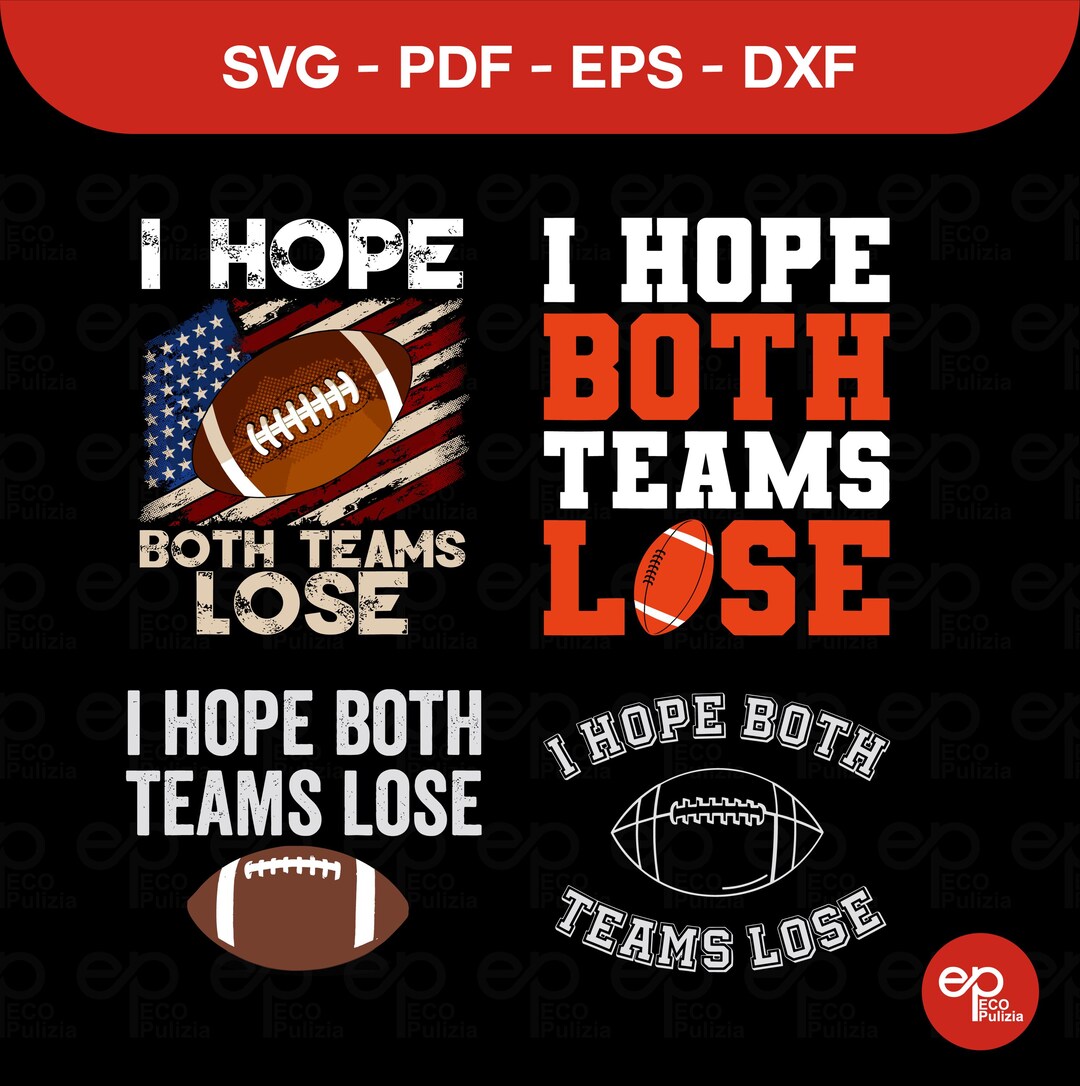 I Just Hope Both Teams Lose Svg Png, Super Bowl Png, I Hope Both Teams Lose Png, Gameday Png ...