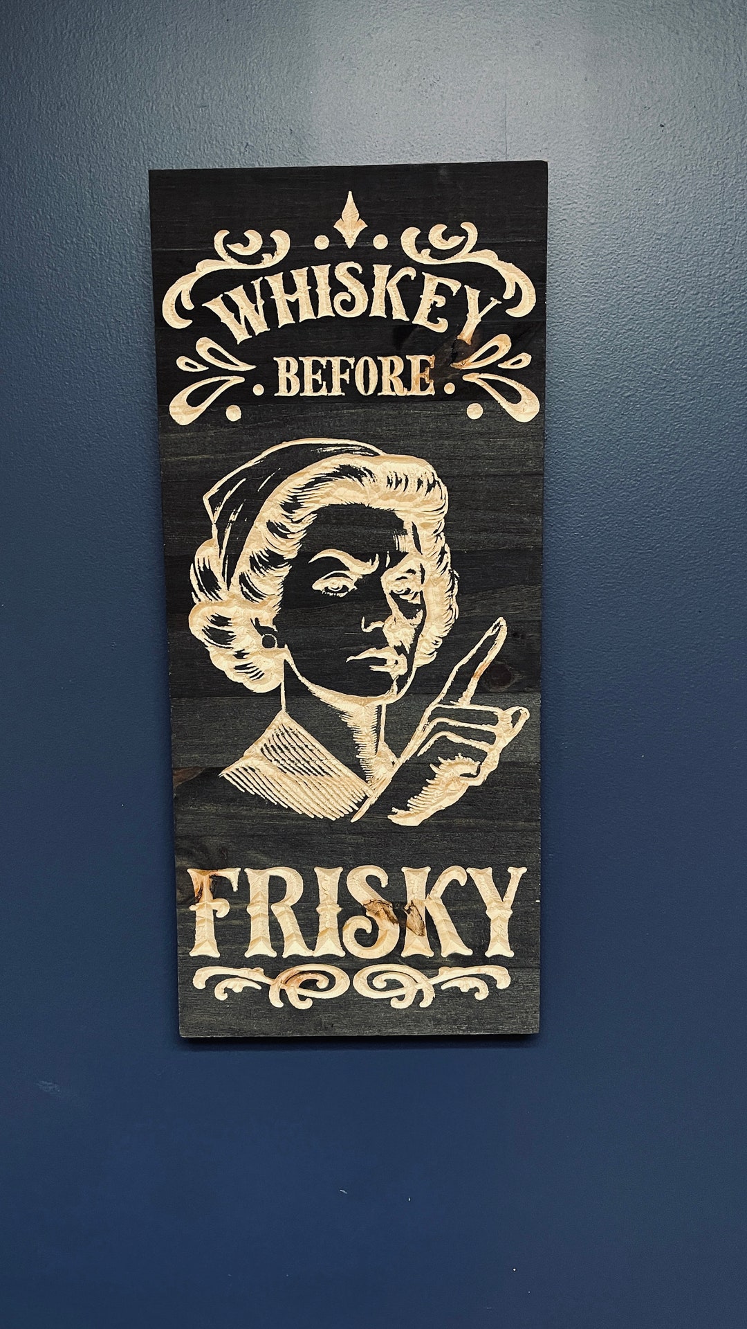 Whiskey Before Frisky Carved Wood Sign - Rustic Wall Decor, Funny Home ...