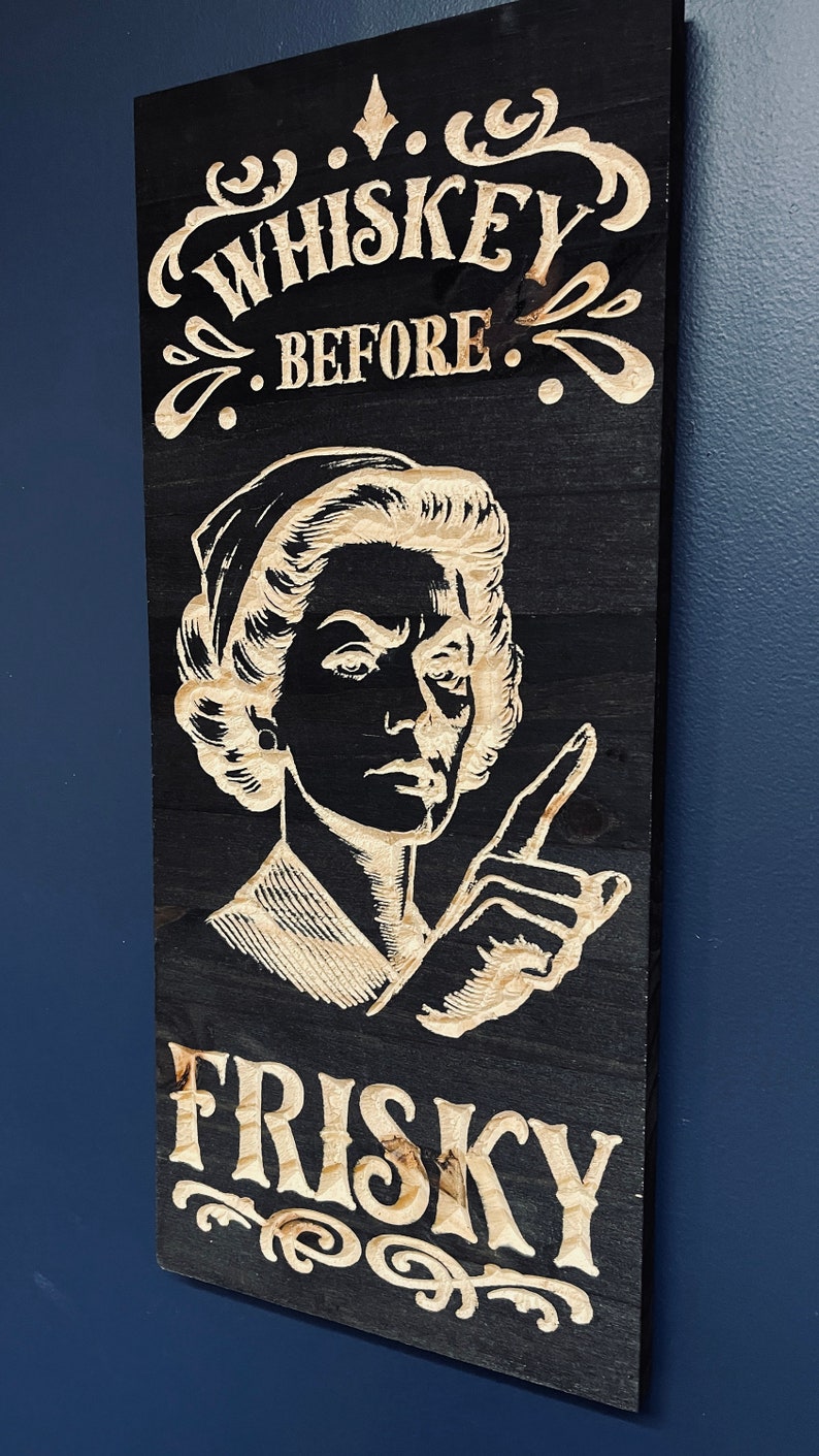 Whiskey Before Frisky Carved Wood Sign - Rustic Wall Decor, Funny Home ...
