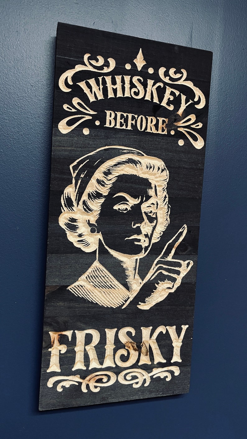 Whiskey Before Frisky Carved Wood Sign - Rustic Wall Decor, Funny Home ...
