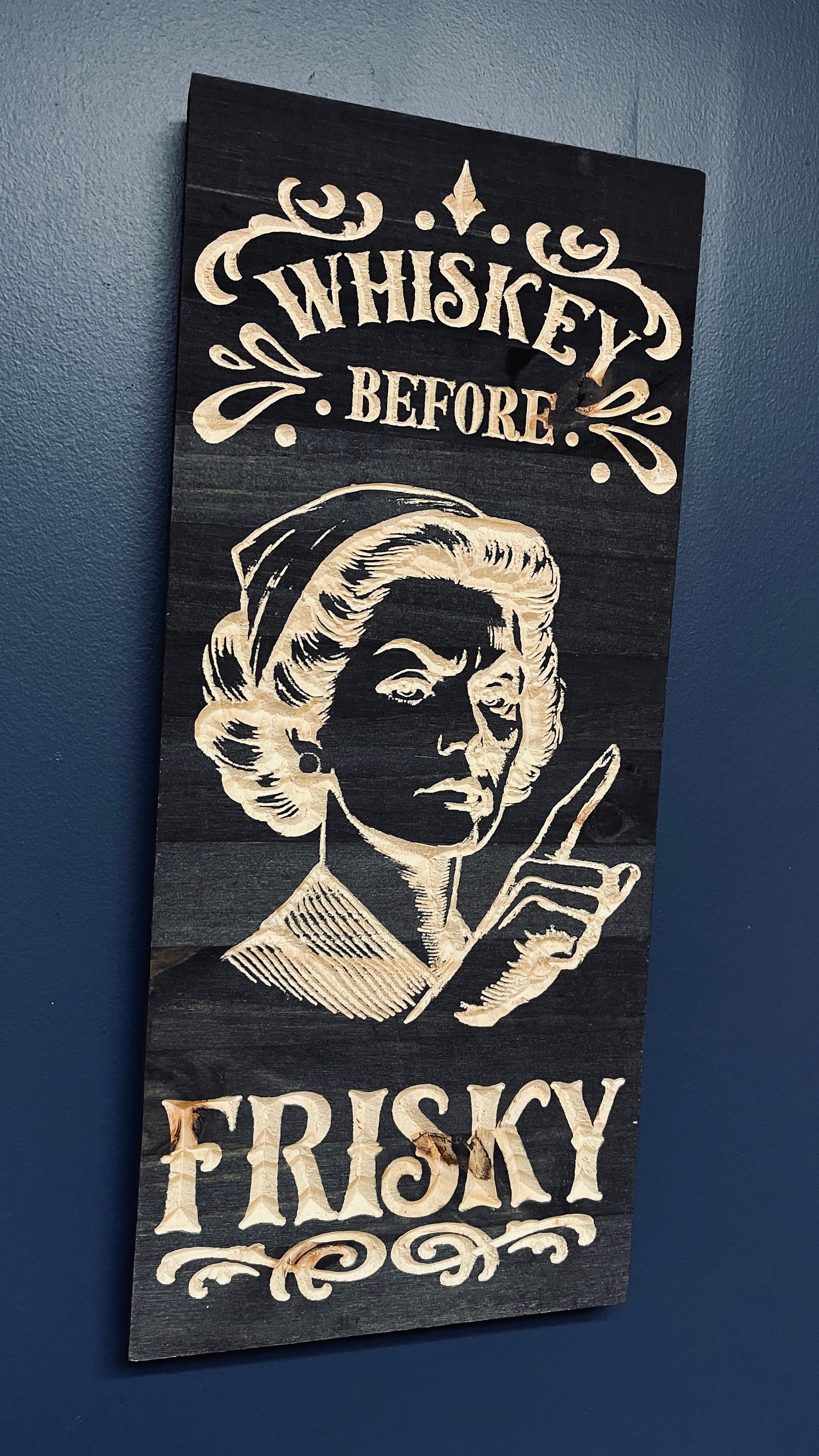 Whiskey Before Frisky Carved Wood Sign - Rustic Wall Decor, Funny Home ...