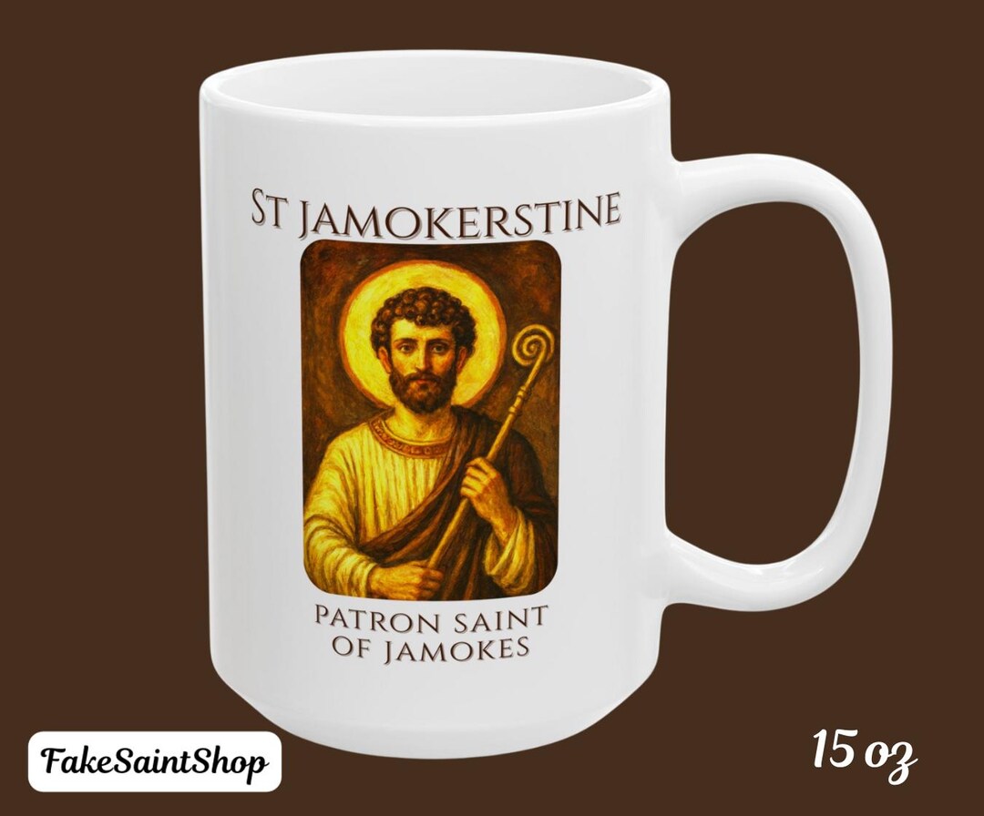 St Jamokerstine, Patron Saint of Jamokes Funny Coffee Mug. Ex-catholic ...