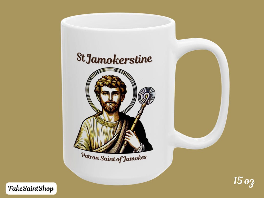 Funny St Jamokerstine Mug, Patron Saint of Jamokes-hilarious Gift for ...