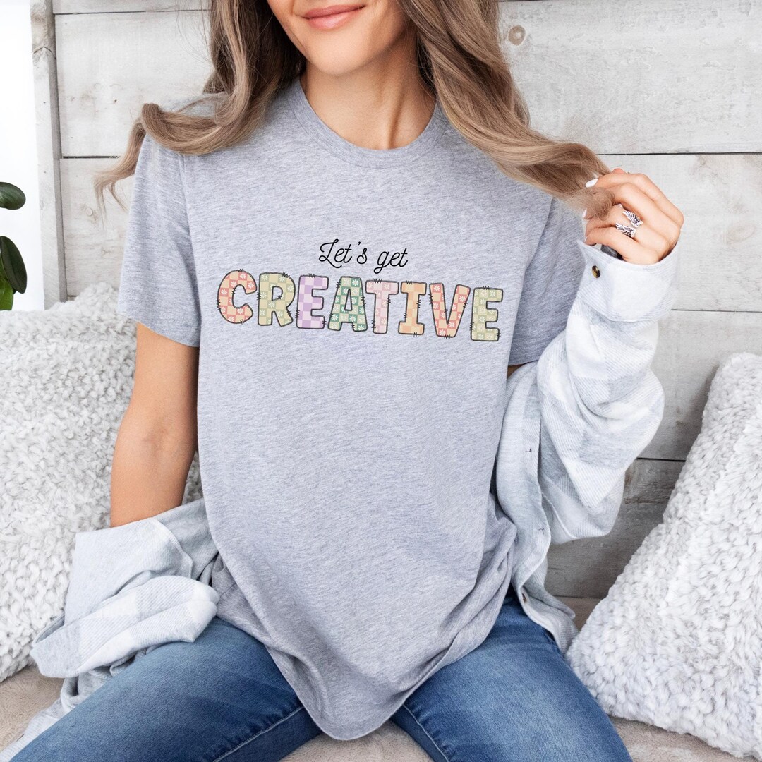 Let's Get Creative Shirt, Let's Get Creative T-shirt, Art Teacher Shirt ...