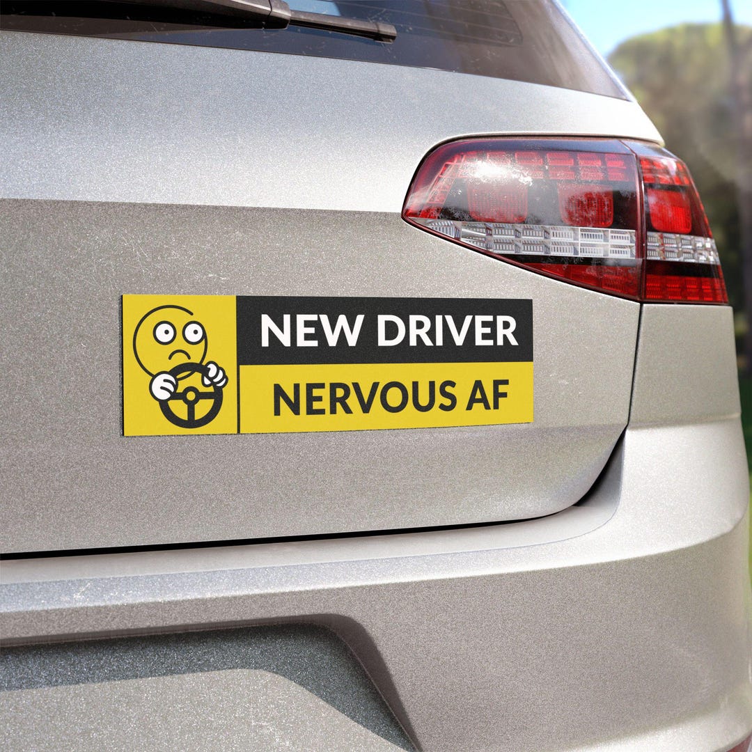 New Driver - Nervous AF Car Magnet. 10 Inches X 3 Inches. Funny Car ...