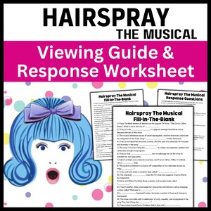Hairspray the Musical: Fill in the Blank Viewing Guide & Response ...