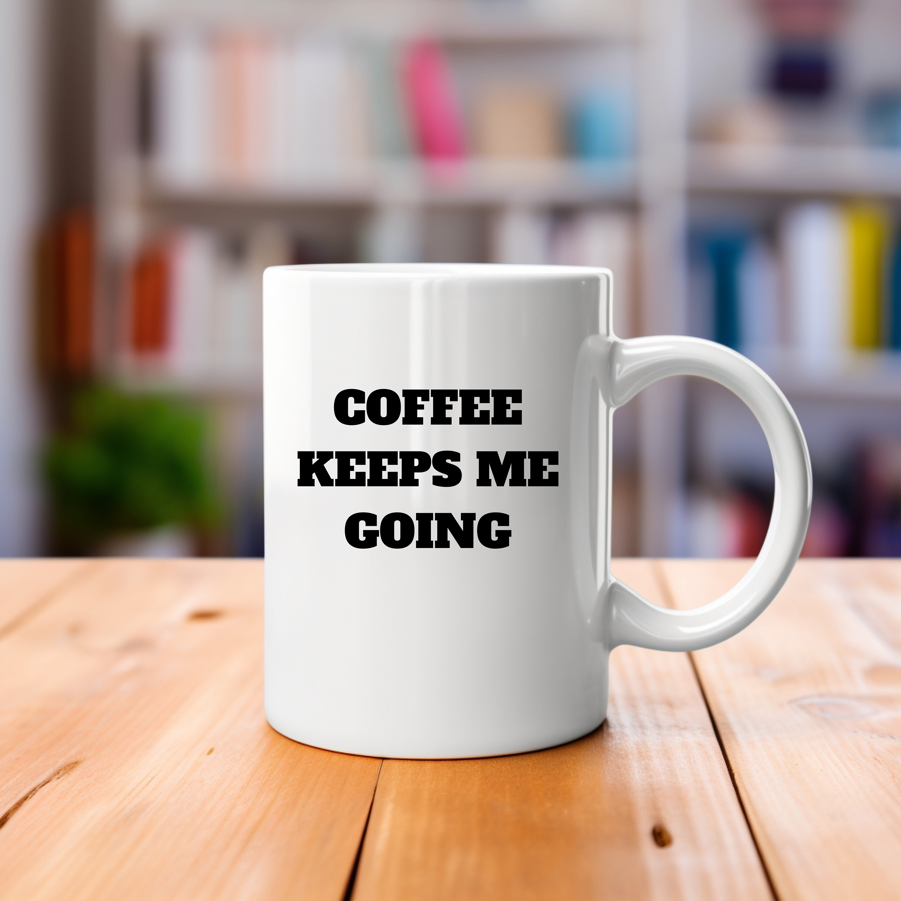 Coffee Keeps Me Going Coffee Mug Motivational Quote Motivational