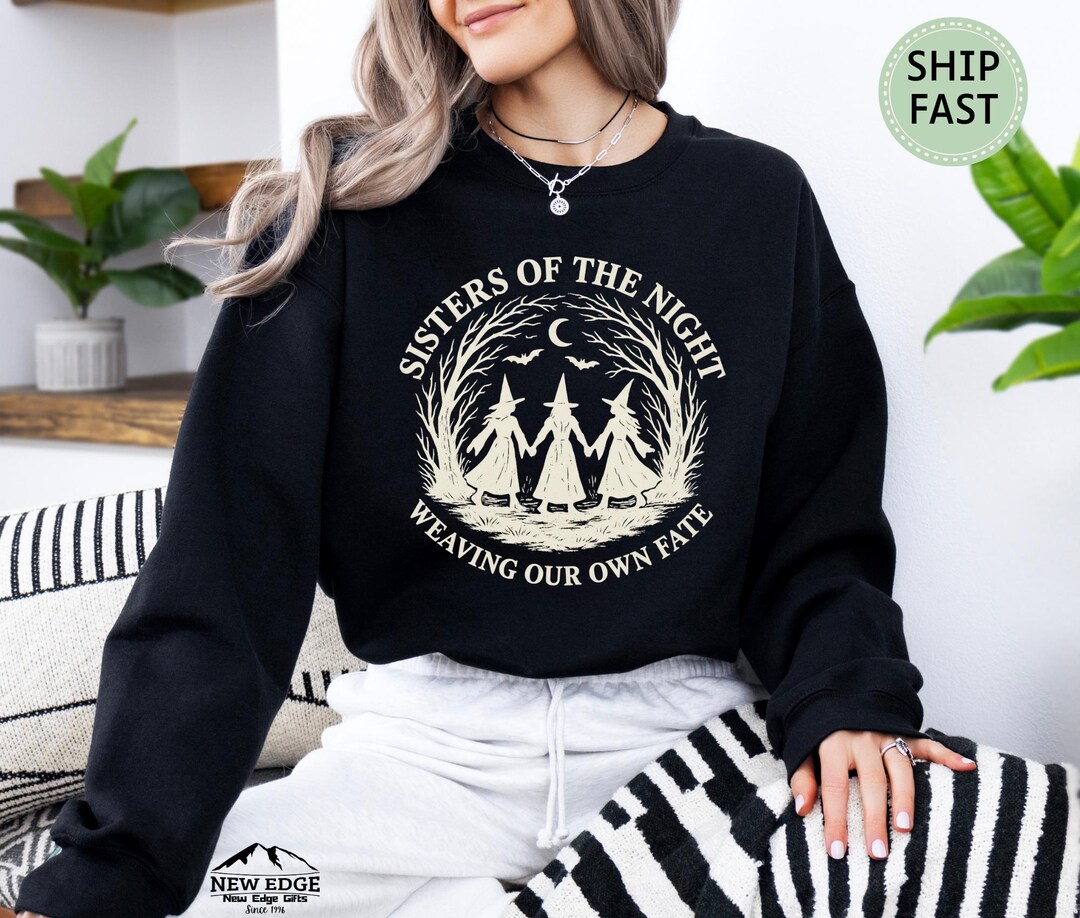 Sisters of the Night Weaving Our Own Fate Unisex Sweatshirt - Etsy