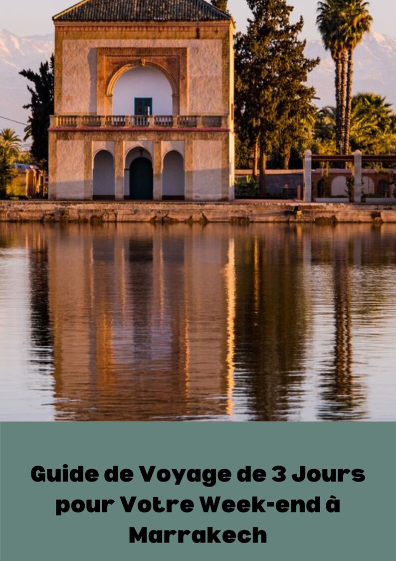 Escapade à Marrakech : Guide De Voyage De 3 Jours En Format Ebook Pour Un Week-end Inoubliable ...