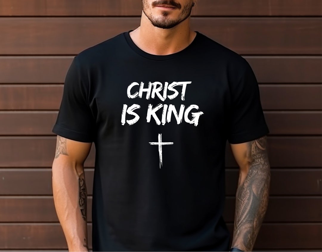 Christ is King Shirt, Christian Apparel - Etsy
