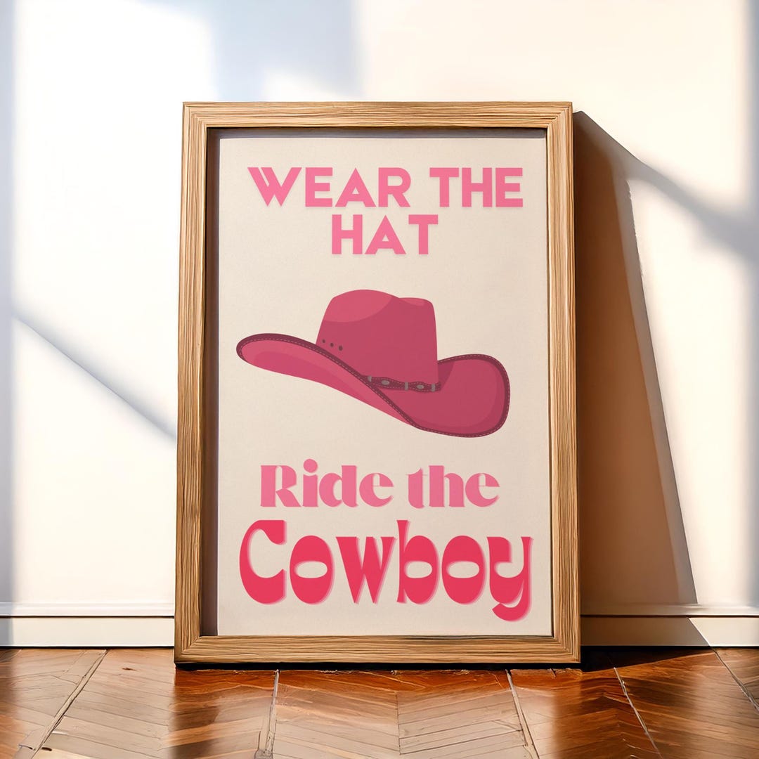 Wear the Hat, Ride the Cowboy, Cowboy Art Prints, Cowboy Themed Poster ...