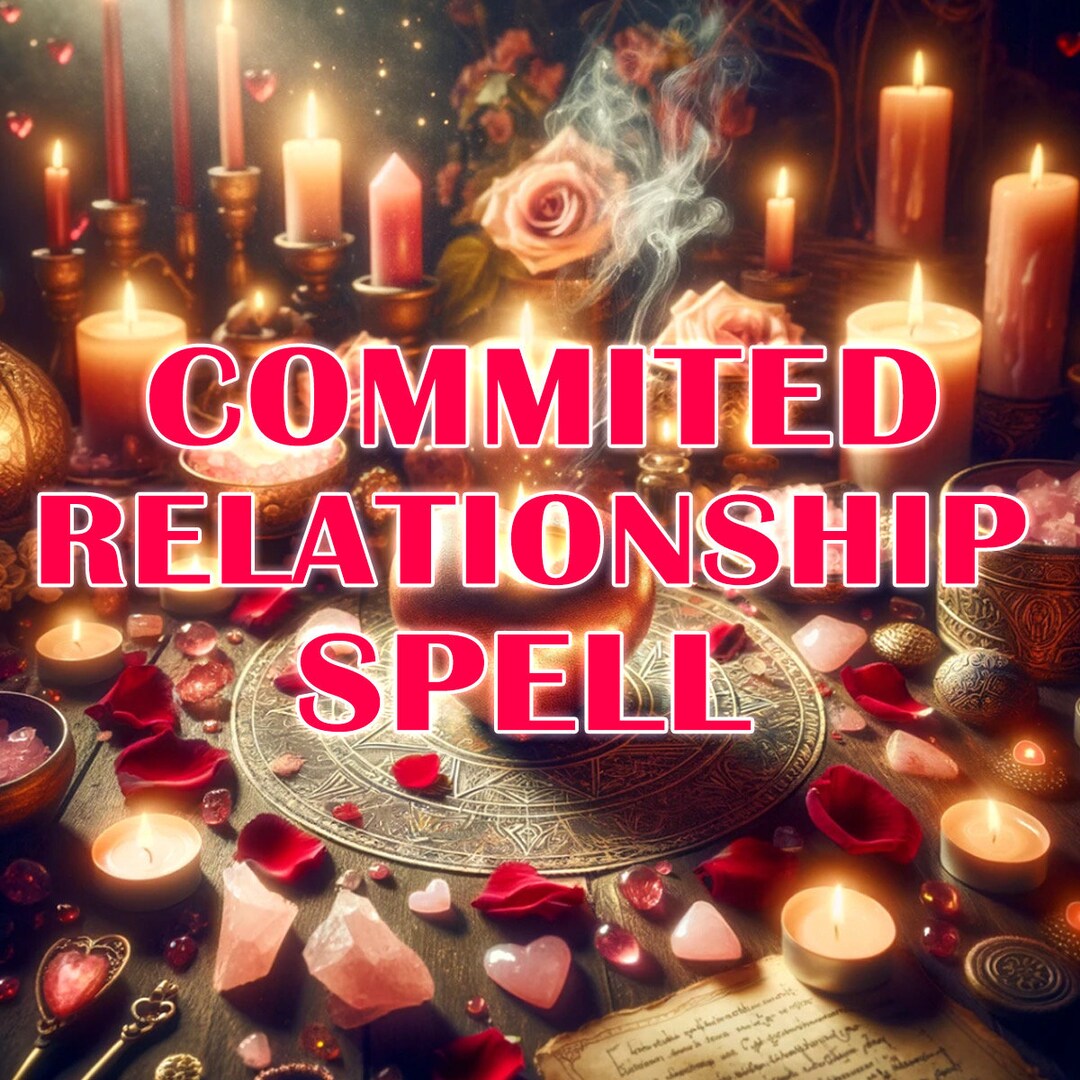 EXTRA Strong Commited Relationship Spell, Obsession Spell, Love Spell ...