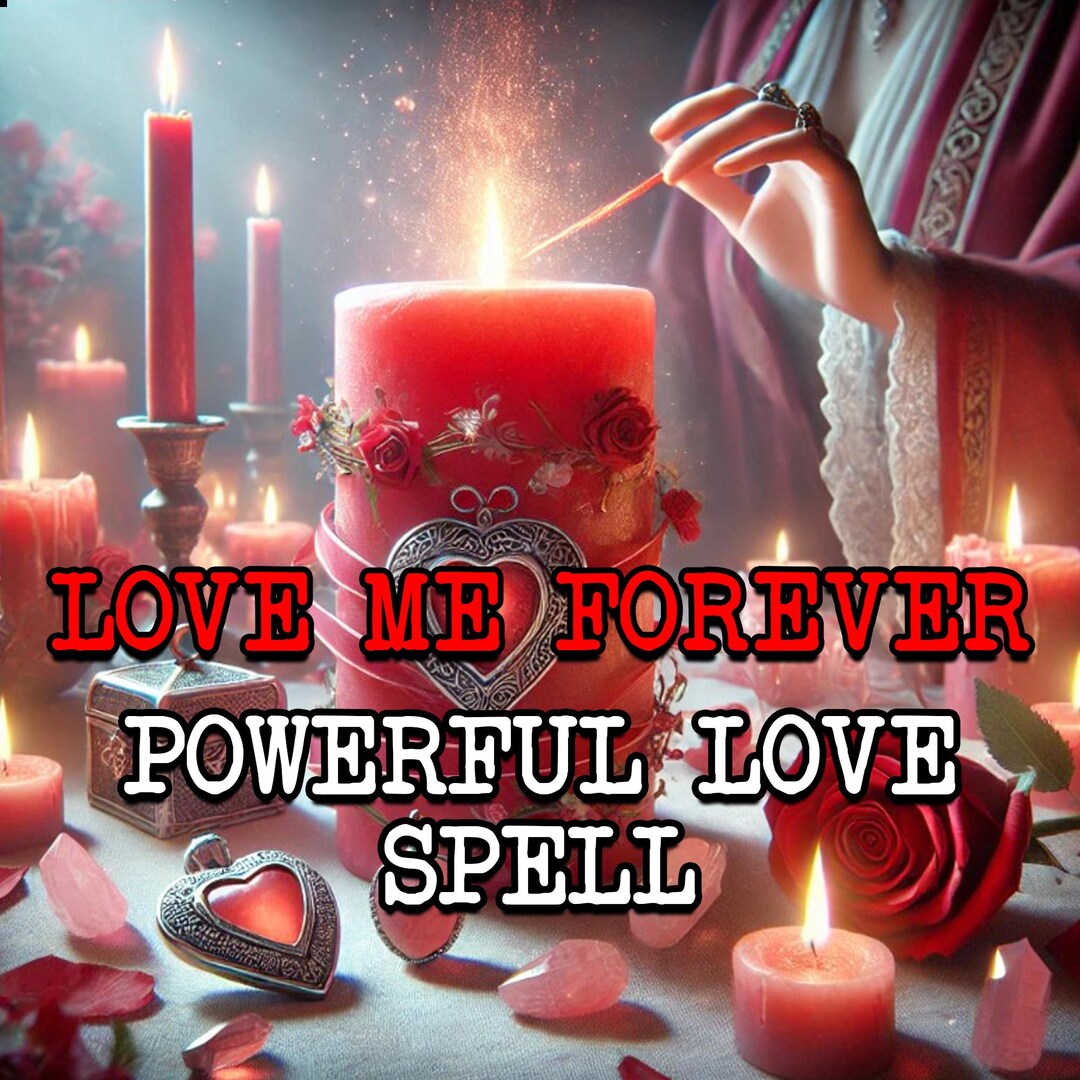 Love Me Forever Powerful Love Spell Eternal Bond, Unbreakable Affection ...