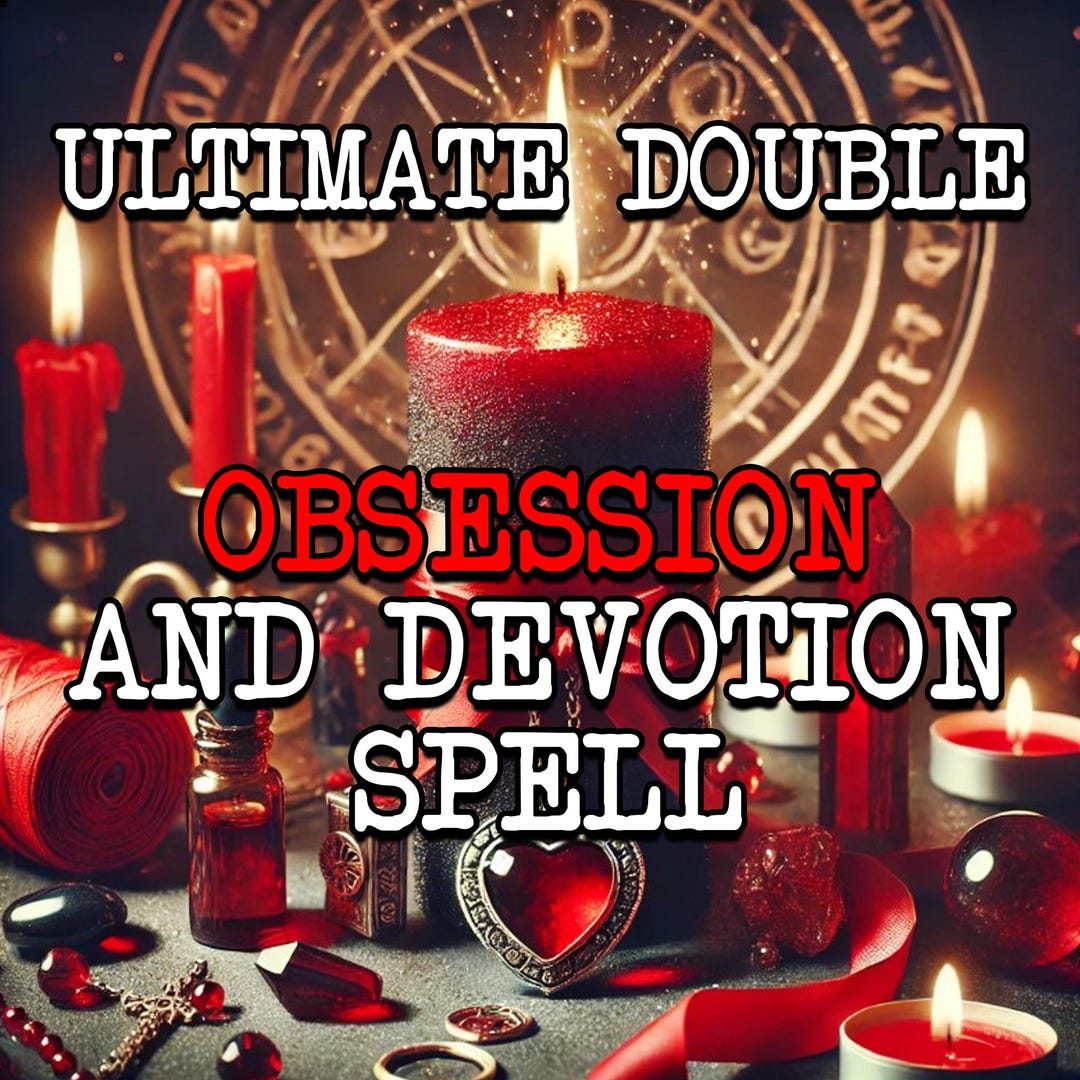 Ultimate Double Obsession and Devotion Spell Powerful Love Spell, Binding Affection, Custom ...