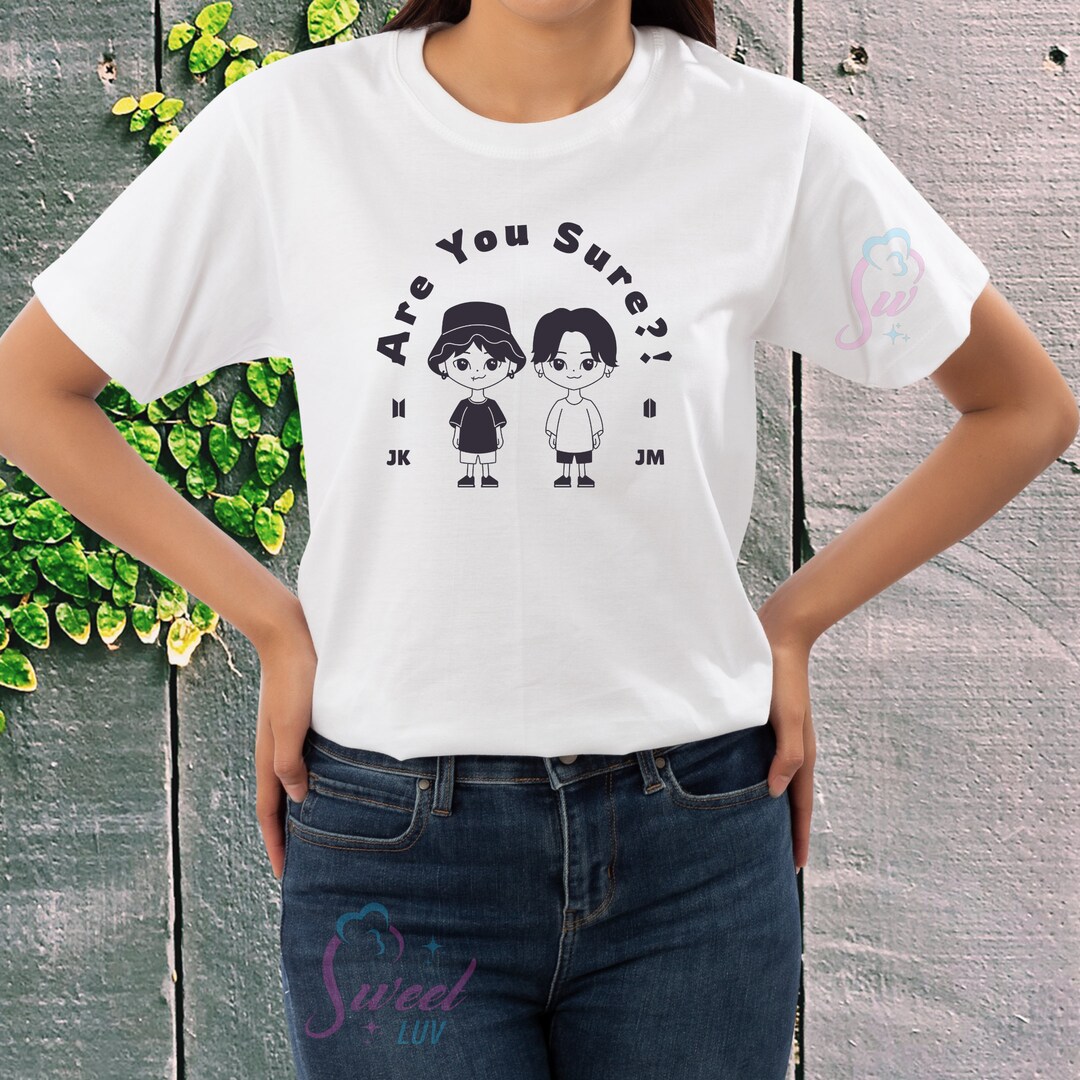 Custom "are You Sure?" T-shirt - BTS Jimin & Jungkook Show Merchandise ...