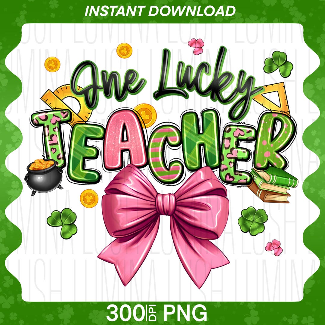 One Lucky Teacher St Patrick's Day PNG, Teacher Shamrock Png, Irish ...