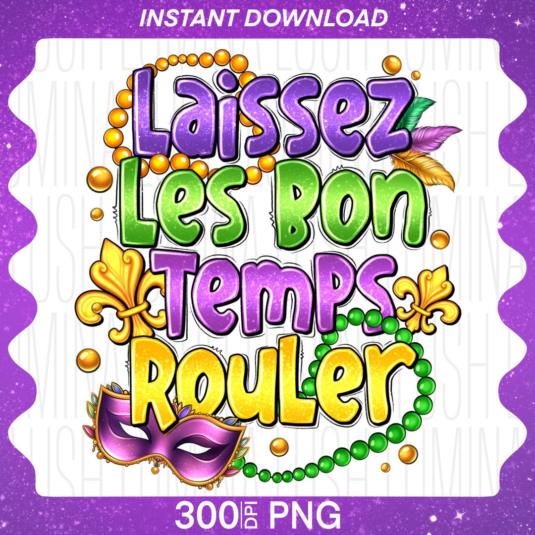 Laissez Les Bons Temps Roule Png, Mardi Gras Vibes Png, Mardi Gras Png ...