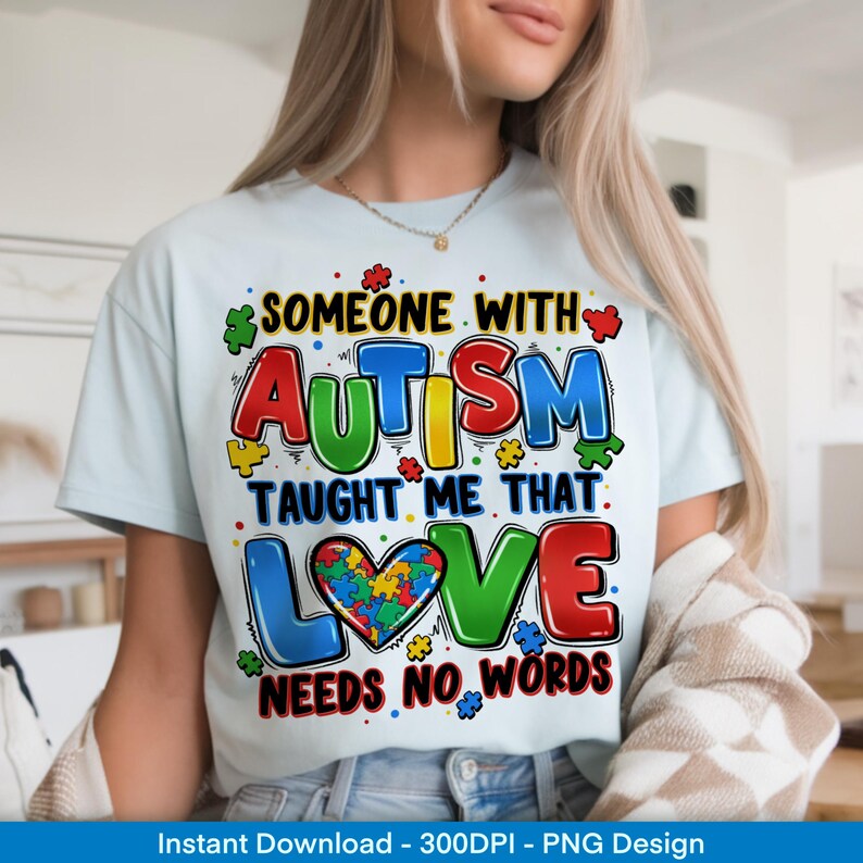 Someone With Autism Taught Me Love Needs No Words PNG (digital Download ...