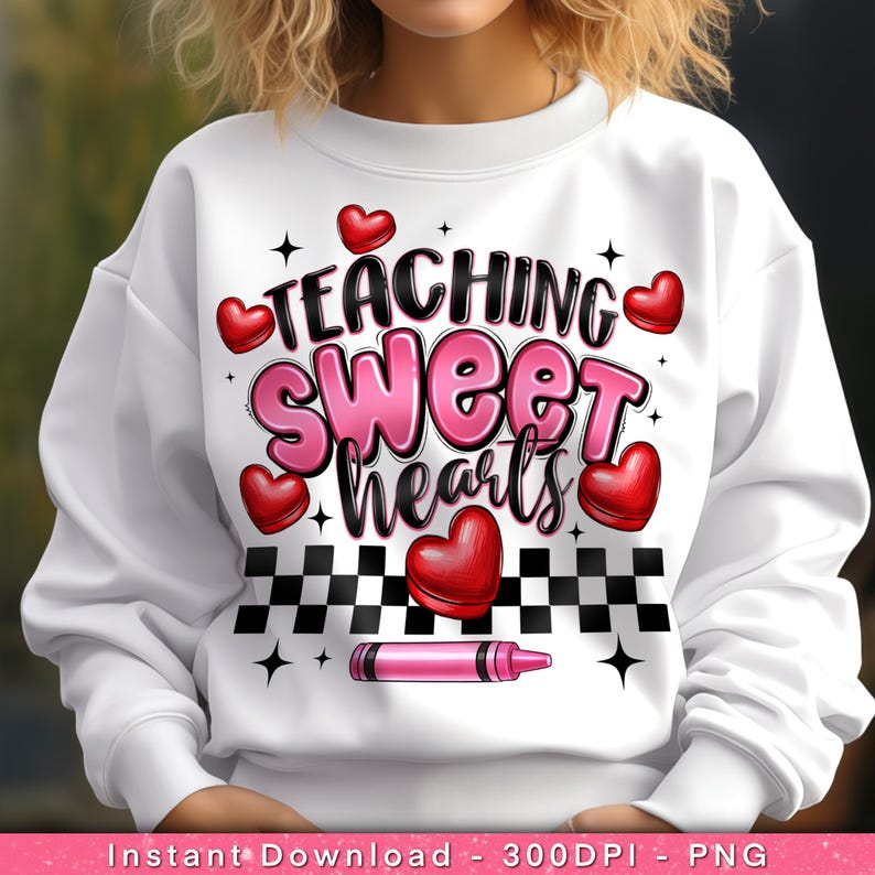 Valentines Day Teacher PNG, Teaching Sweethearts Shirt Design, Teacher ...