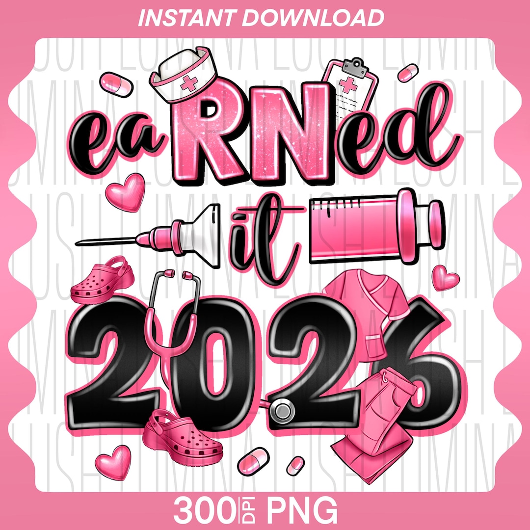 Nurse Graduation 2026 PNG: Earned It RN Design (digital Download) - Etsy