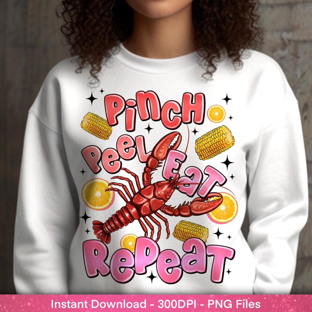 Pinch Peel Eat Repeat PNG, Crawfish Season Png, Louisiana Shirt Png ...