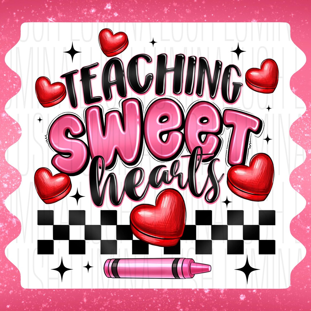 Valentines Day Teacher PNG, Teaching Sweethearts Shirt Design, Teacher ...